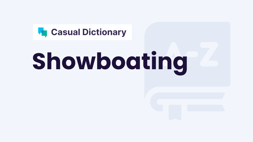 Showboating | Definition in English | Free podcast lessons with examples